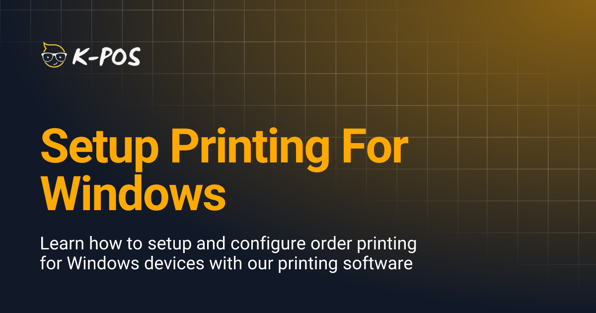 Setup Printing For Windows | K-Pos Online Ordering